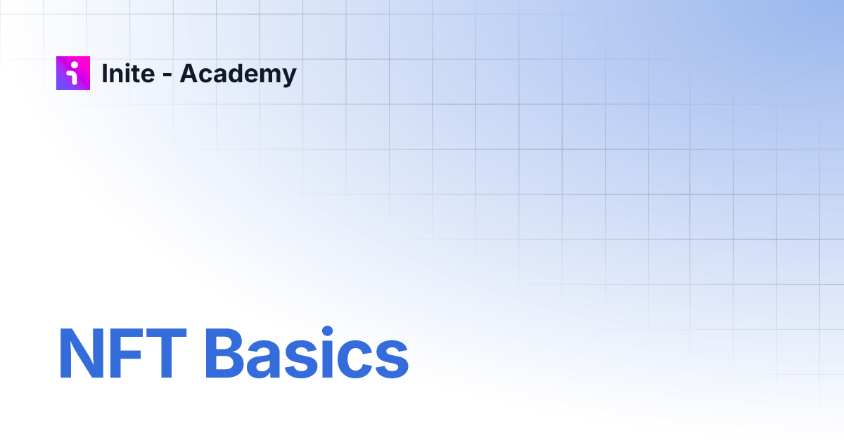 NFT Basics | Inite - Academy
